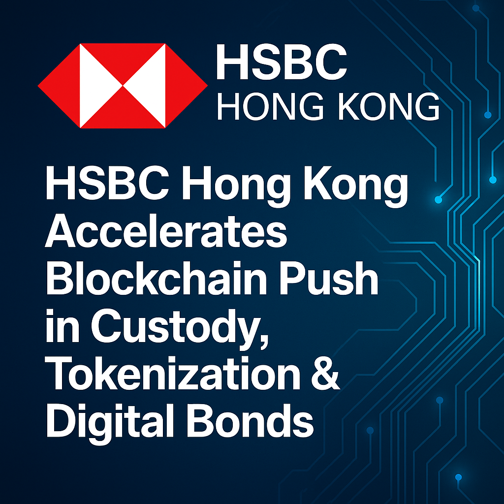 HSBC Hong Kong Is Quietly Leading the Blockchain Revolution—Here’s How